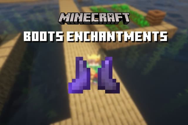 Best Boots Enchantments Minecraft 2024: Top 7 Picks