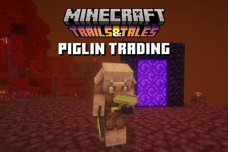 Minecraft Piglin Trades 1.20: Complete List & How to Trade